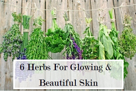 6 Herbs For Glowing And Beautiful Skin | Tips for Natural Beauty